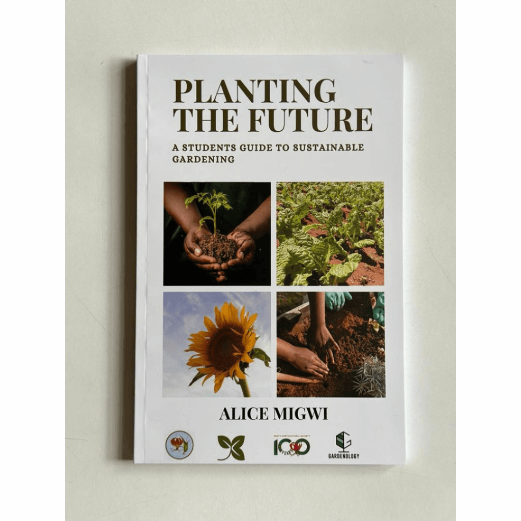 Planting the Future – A Students Guide to Sustainable Gardening – Kenya ...